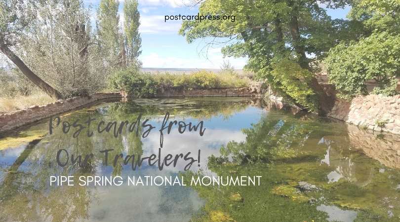 Pipe Spring National Monument - Postcard Press